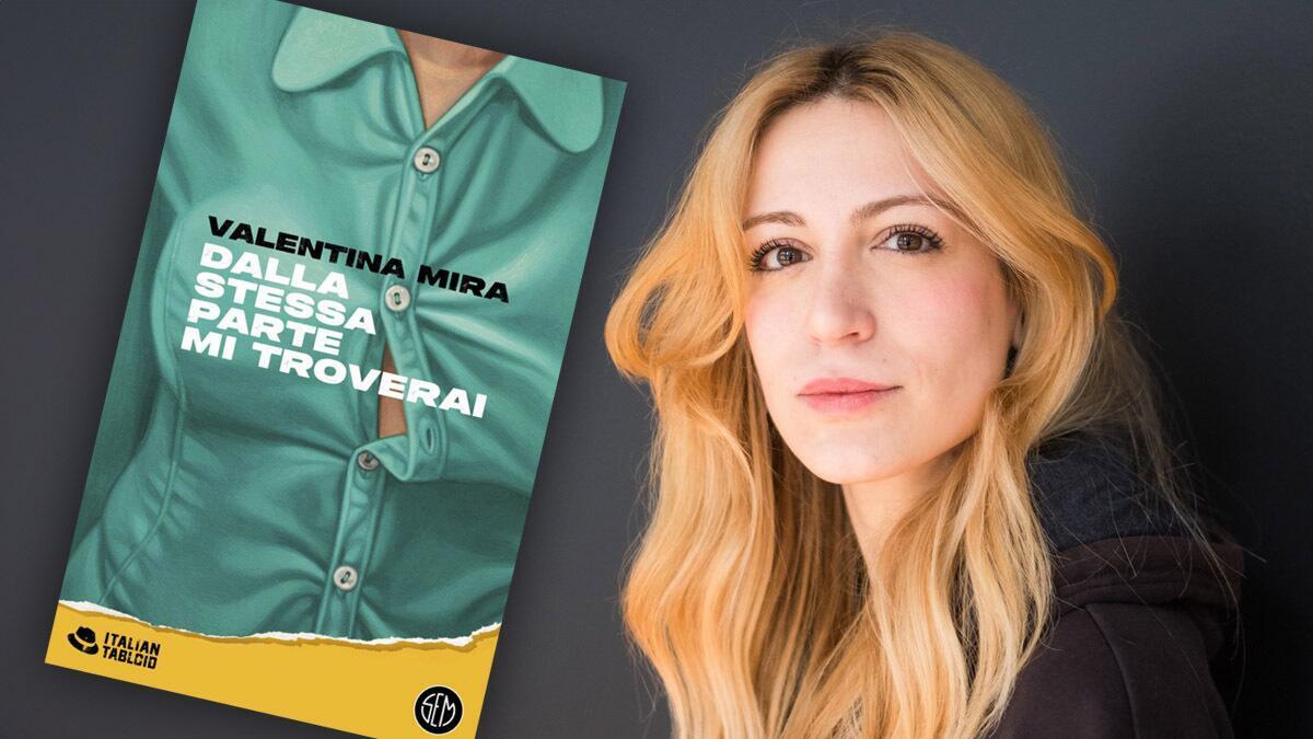 Abbiamo letto "Dalla stessa parte mi troverai”, il libro di Valentina ...